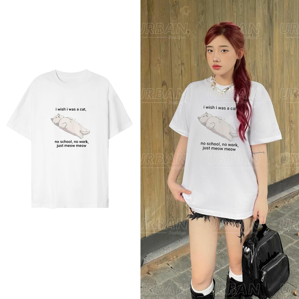 Áo thun I Wish I Was A Cat No School No Work Just Meow Meow mặc phong ...