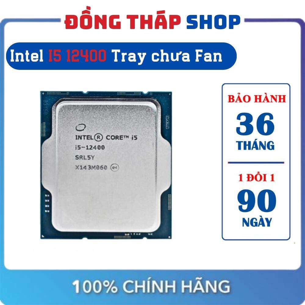 CPU I5 12400 Tray Chưa Fan | Bộ xử lý Intel® Core™ i5-12400 Bộ nhớ đệm ...