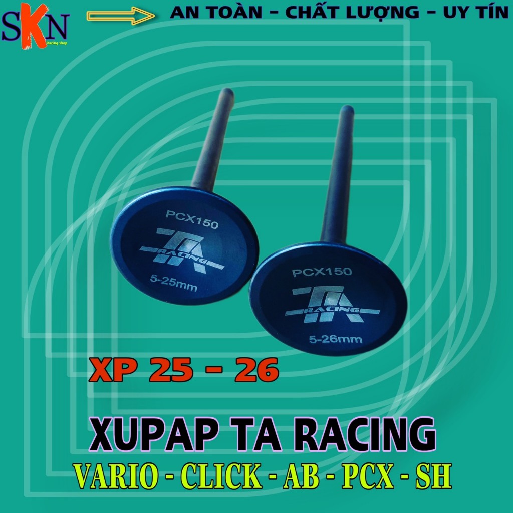 Xupap TA racing cho xe VARIO - CLICK - PCX - AB size 25, 26, 27, 30, 31 ...