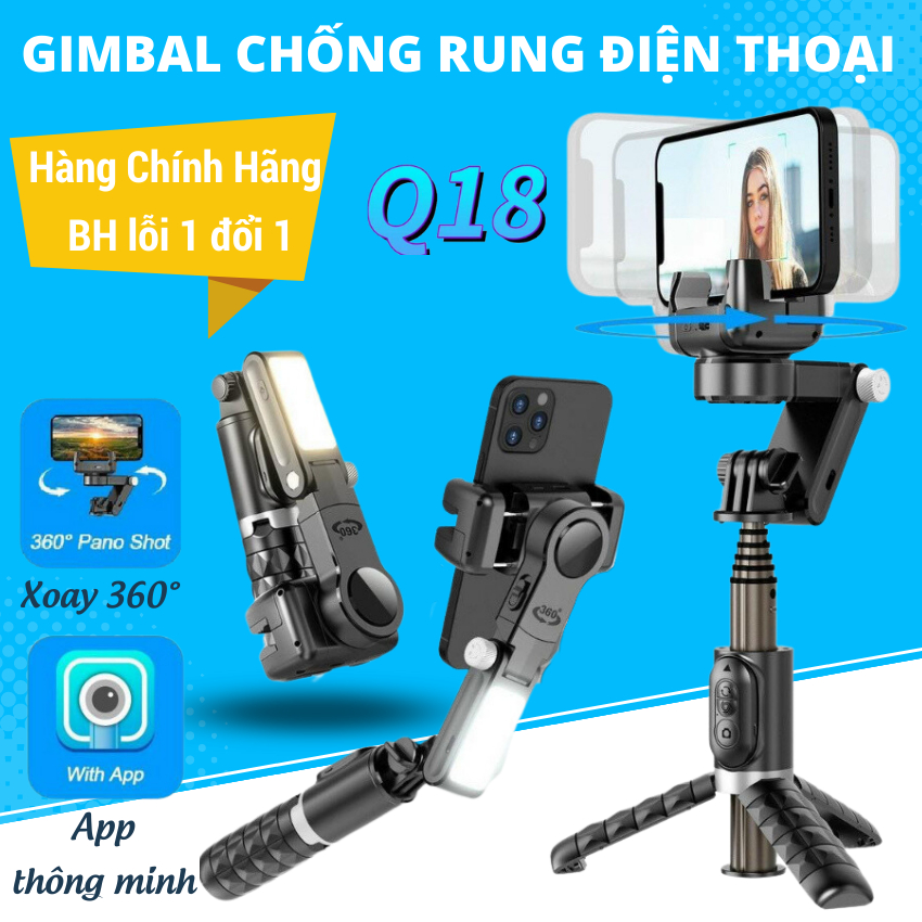 Gimbal Q18 - Gymbal điện thoại quay phim chống rung hỗ trợ quay phim, chụp ảnh chuyên nghiệp ...