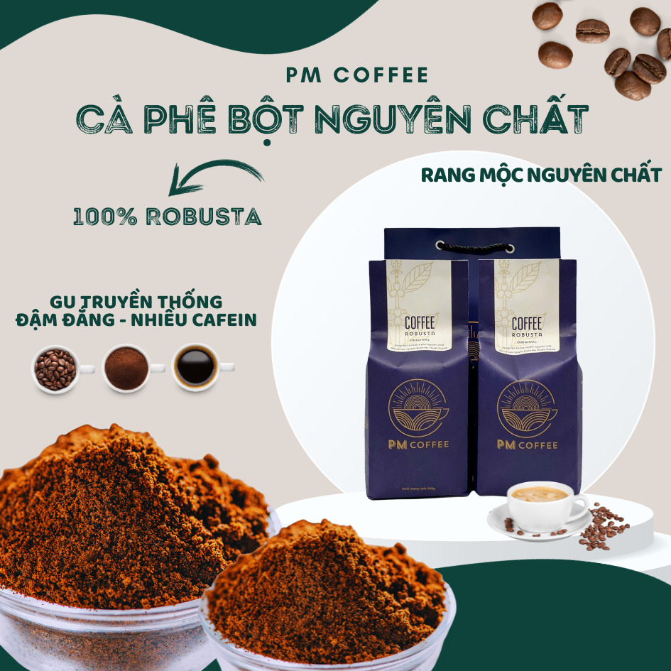 Cà phê bột nguyên chất pha phin, Robusta rang mộc, PM Coffee - 500Gr ...