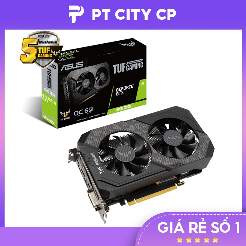 VGA CARD MÀN HÌNH ASUS TUF GTX 1660 SUPER 6GB - BH 36 tháng - PT CITY CP | Shopee Việt Nam