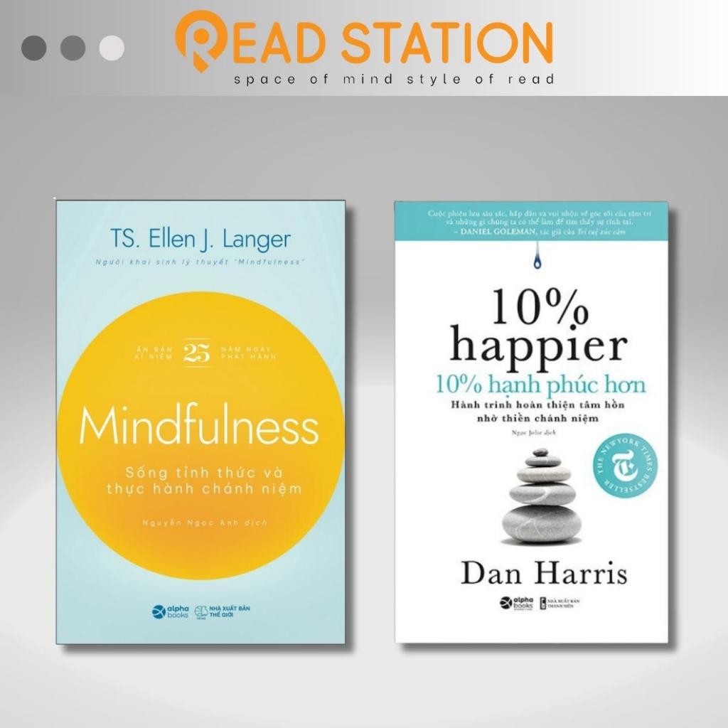 Sách: Sống TỈNH THỨC và thực hành CHÁNH NIỆM (Combo/Lẻ 2 Cuốn: Mindfulness + 10% Happier ...