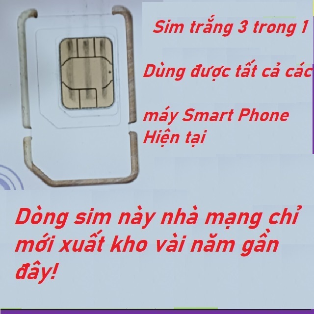 Sim Trắng 3 trong 1 là sim 4G thế hệ mới, dùng thay những sim 2G nhà ...