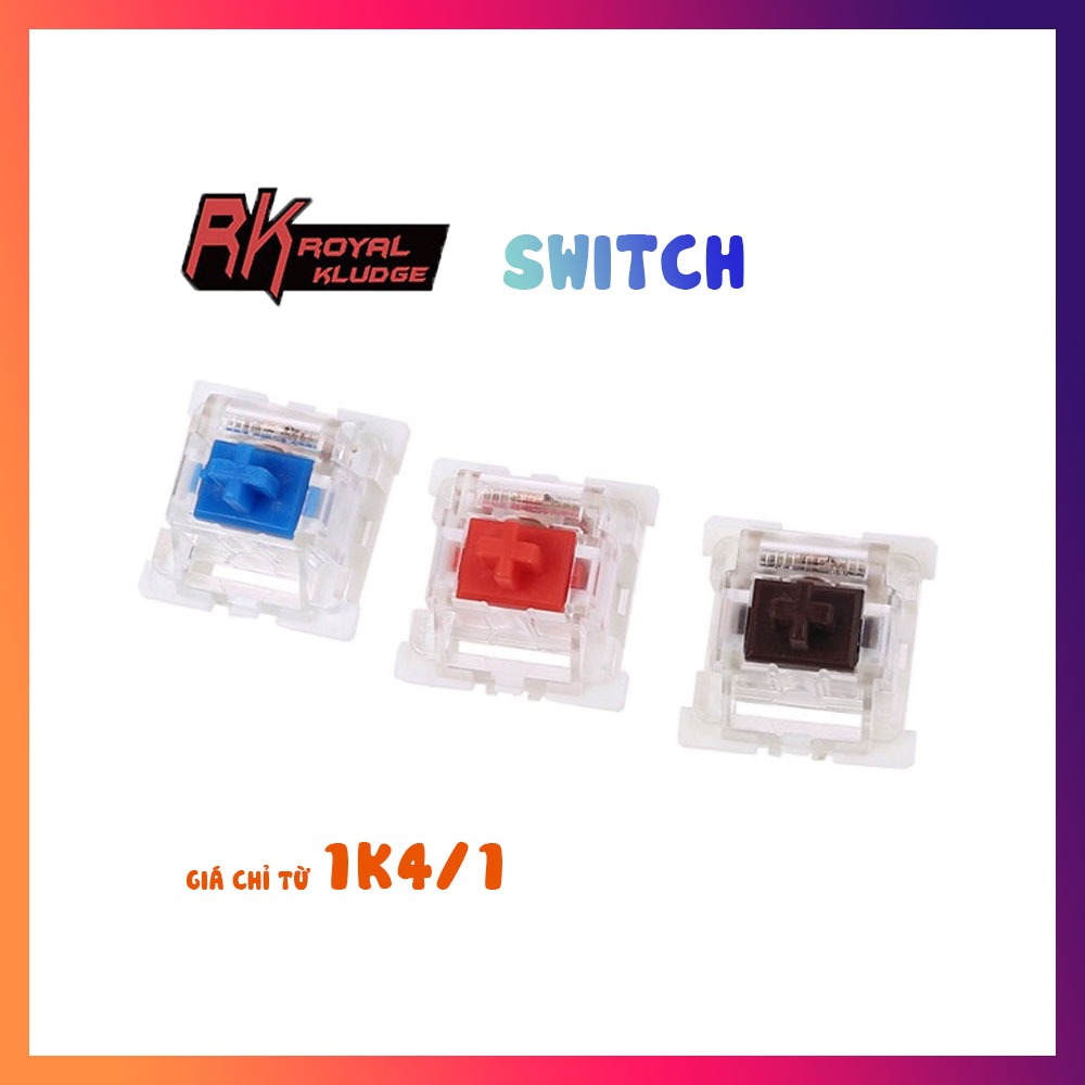 Switch RK công tắc bàn phím cơ RK Royal Kludge, công tắc cơ học ...