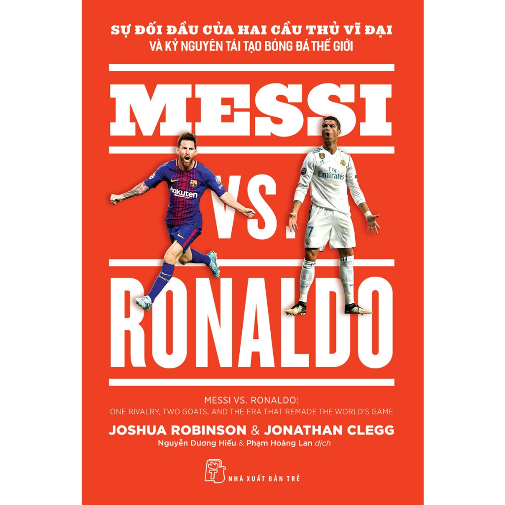 Sách - Messi Vs. Ronaldo Sự Đối Đầu Của Hai Cầu Thủ Vĩ Đại Và Kỷ Nguyên ...