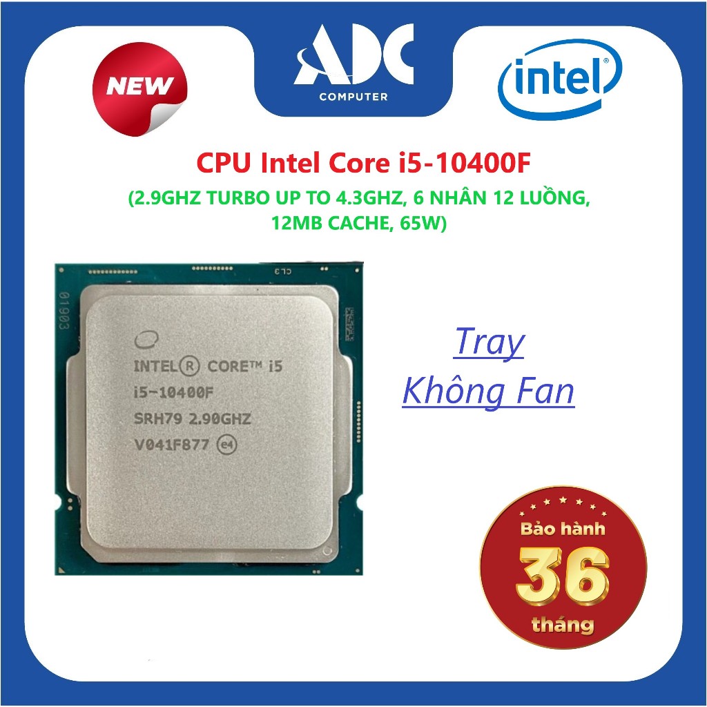 CPU Intel Core i5 10400F (2.9GHZ TURBO UP TO 4.3GHZ, 6 NHÂN 12 LUỒNG, 12MB CACHE, 65W) Tray ...