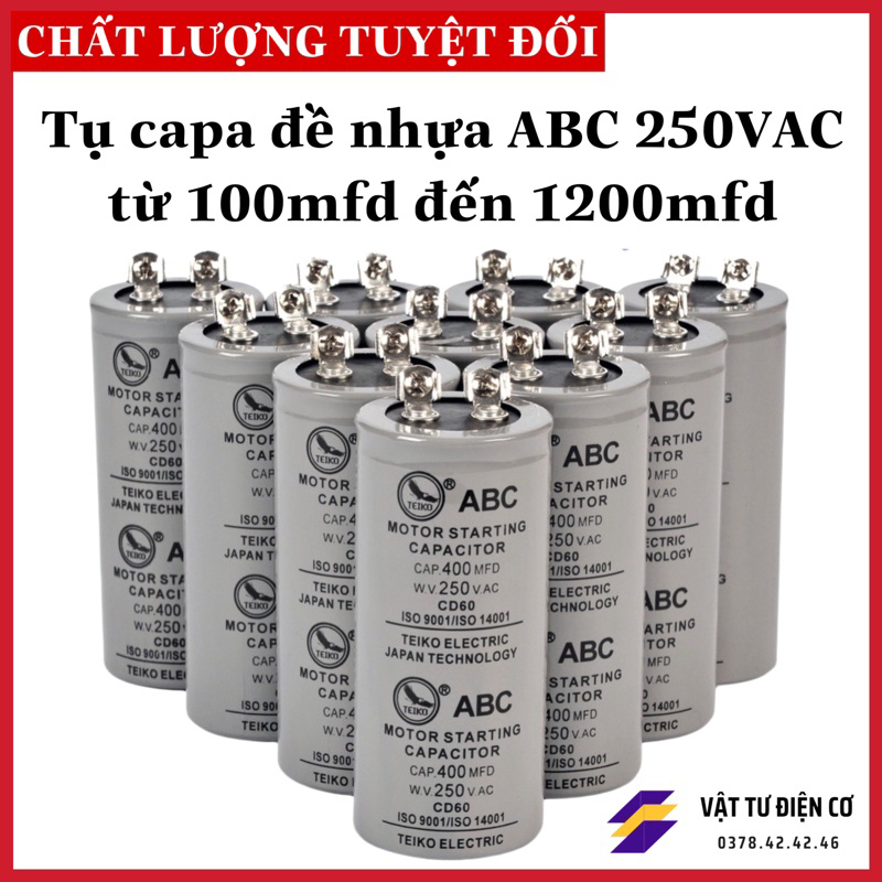 TỤ CAPA ĐỀ NHỰA ABC 250V 200MF 300MF 400MF 600MF 800MF 1000MF 1200MF ...