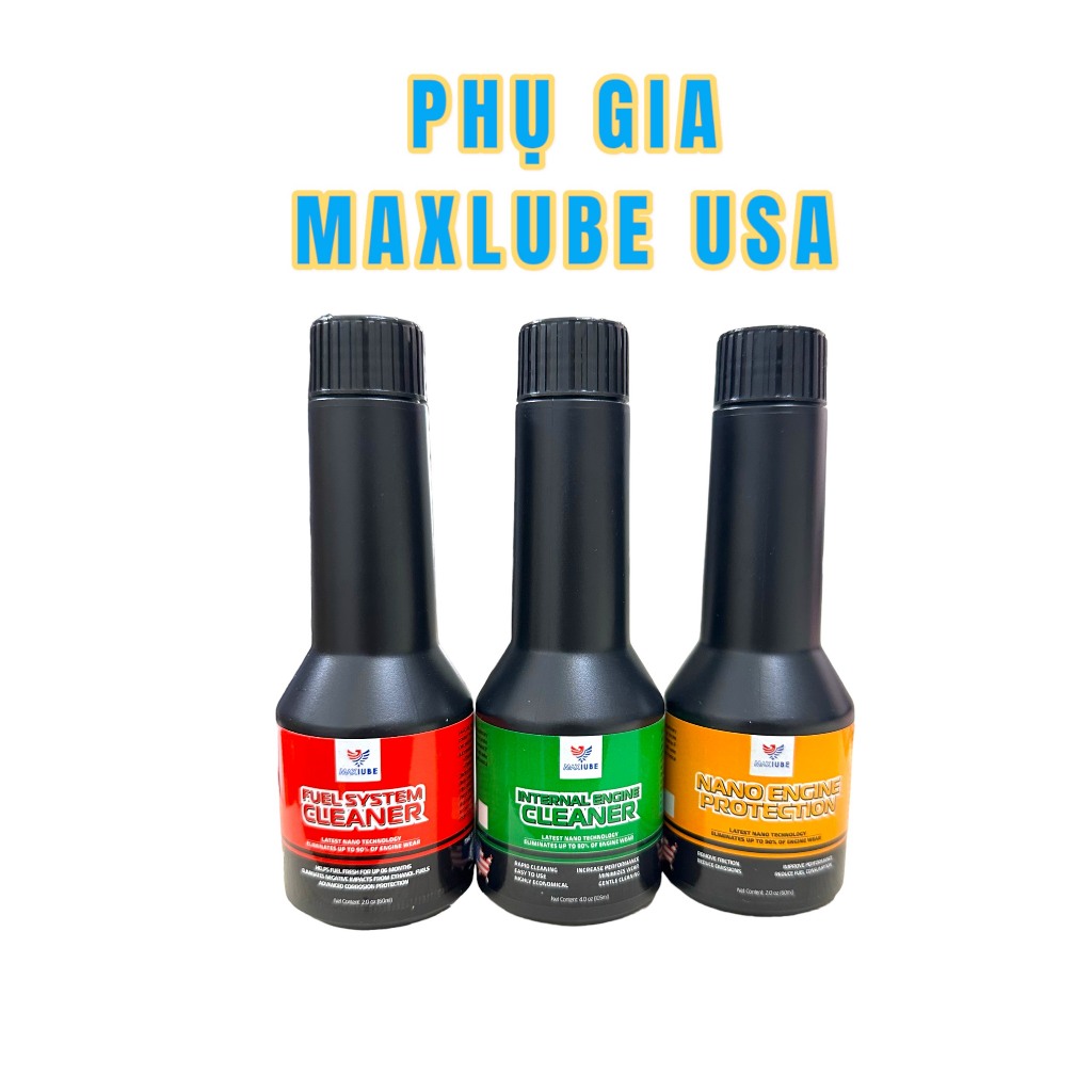 Phụ Gia MAXLUBE USA (súc động cơ, vệ sinh buồng đốt, nano nhớt ...