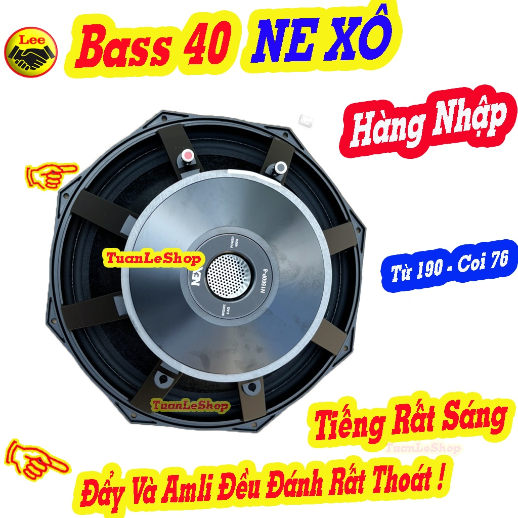 LOA BASS 40 NEXO HÀNG NHẬP TỪ 190 CÔN 76MM CAO CẤP - GIÁ 1 LOA BASS 4 TẤC TỪ 190 COI 76 NEXO ...