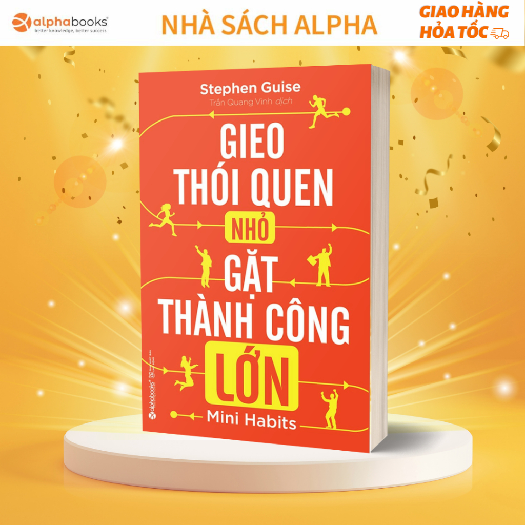 Sách - Mini Habits - Gieo Thói Quen Nhỏ Gặt Thành Công Lớn - Stephen ...