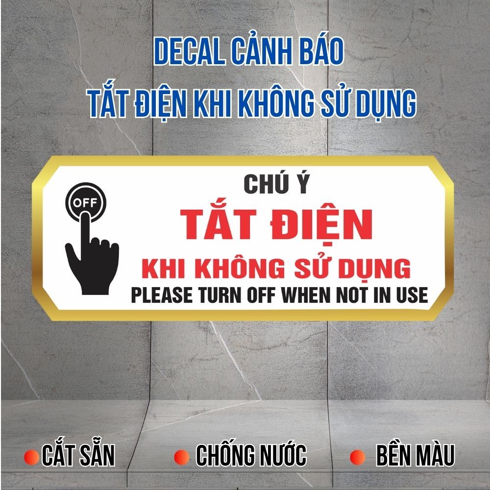 Decal Biển Cảnh Báo TẮT ĐIỆN KHI KHÔNG SỬ DỤNG - DECAL PVC CHỐNG NƯỚC - ANCHI PRINT | Shopee ...