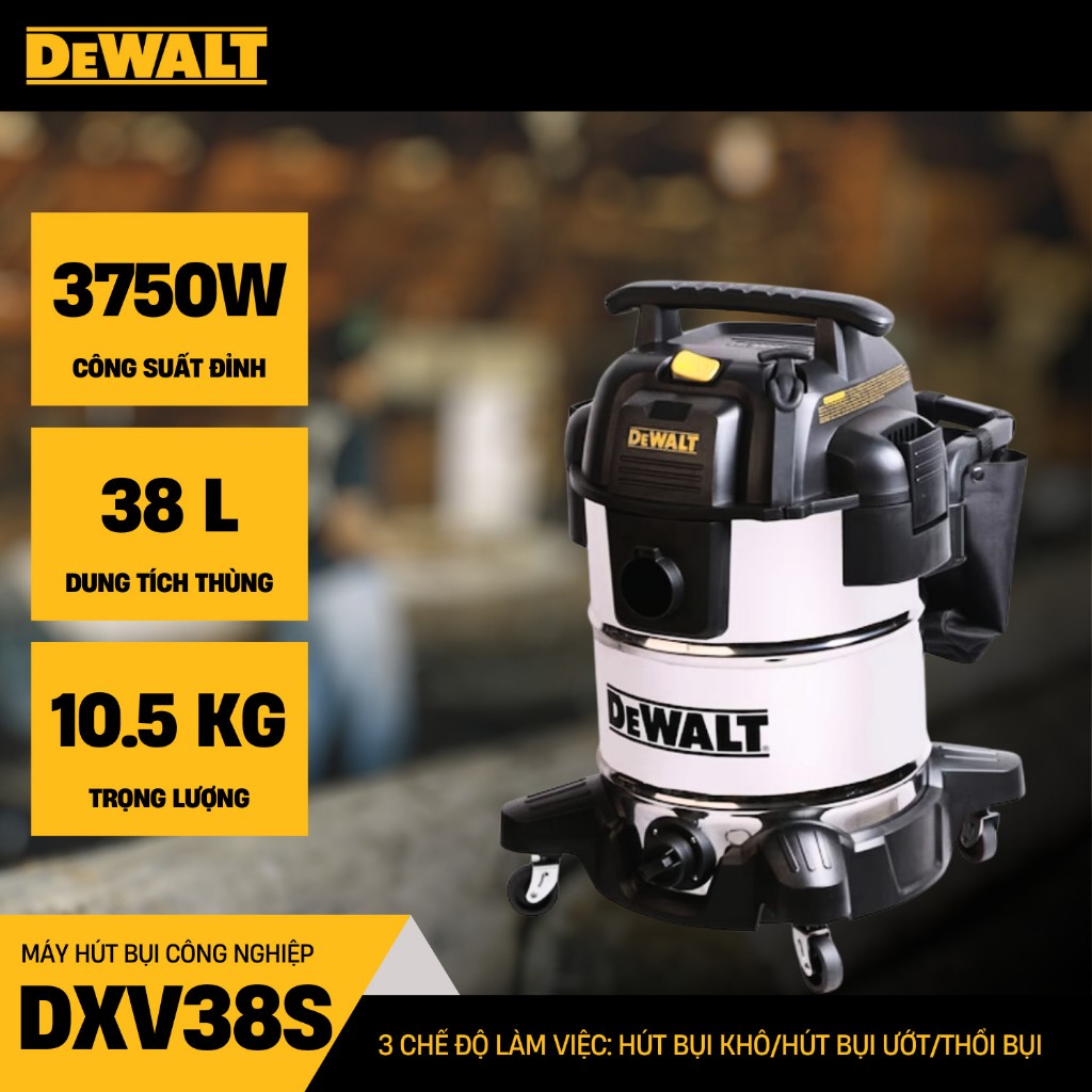 Máy hút bụi Công nghiệp 3 chức năng 38L Dewalt DXV38S (3750W – 5HP ...