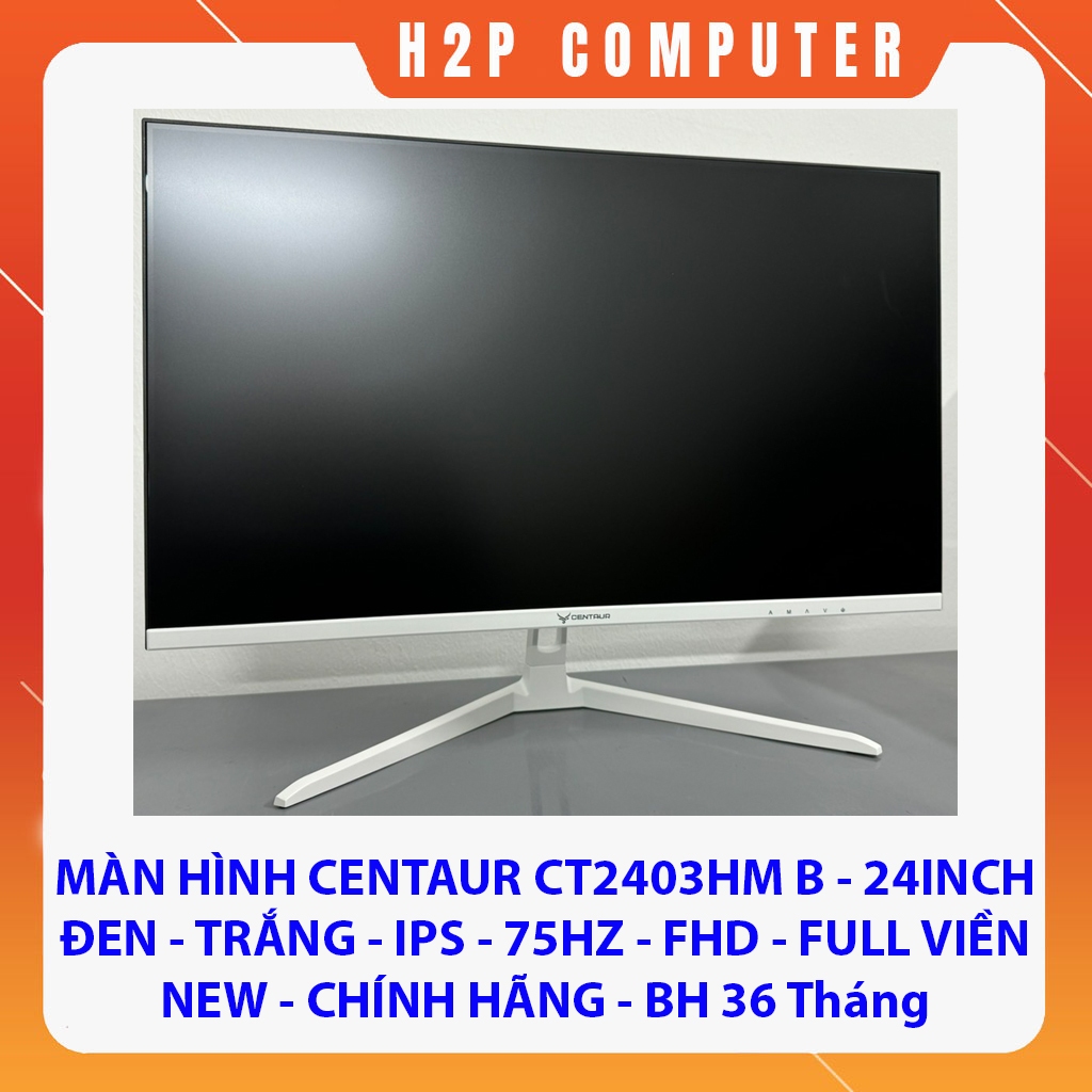 MÀN HÌNH CENTAUR CT2403HM B - 24INCH 2 màu Đen - Trắng - 75Hz - IPS - Full HD - New - BH 36 ...