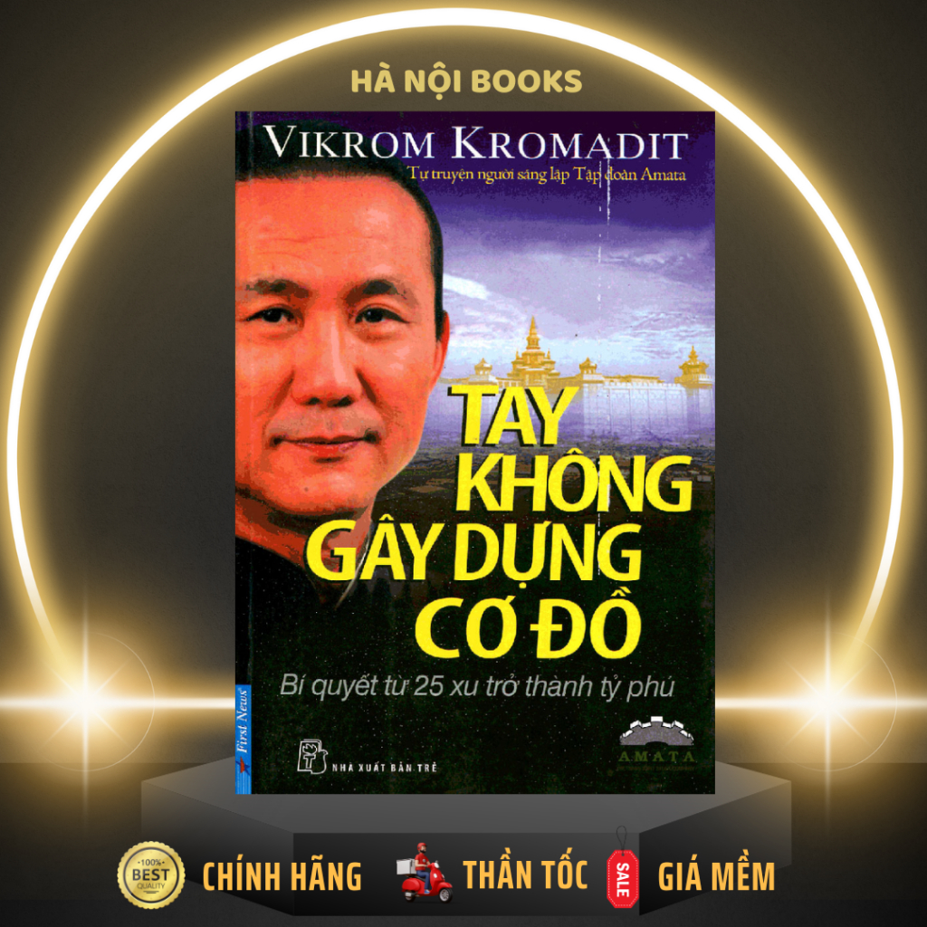 Sách - Tay Không Gây Dựng Cơ Đồ - Tác giả Vikrom Kromadit - First News ...