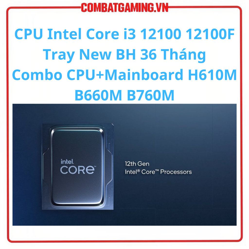 Bộ Vi Xử Lý CPU Intel Core i3 12100 12100F Tray New Không Fan | Combo ...