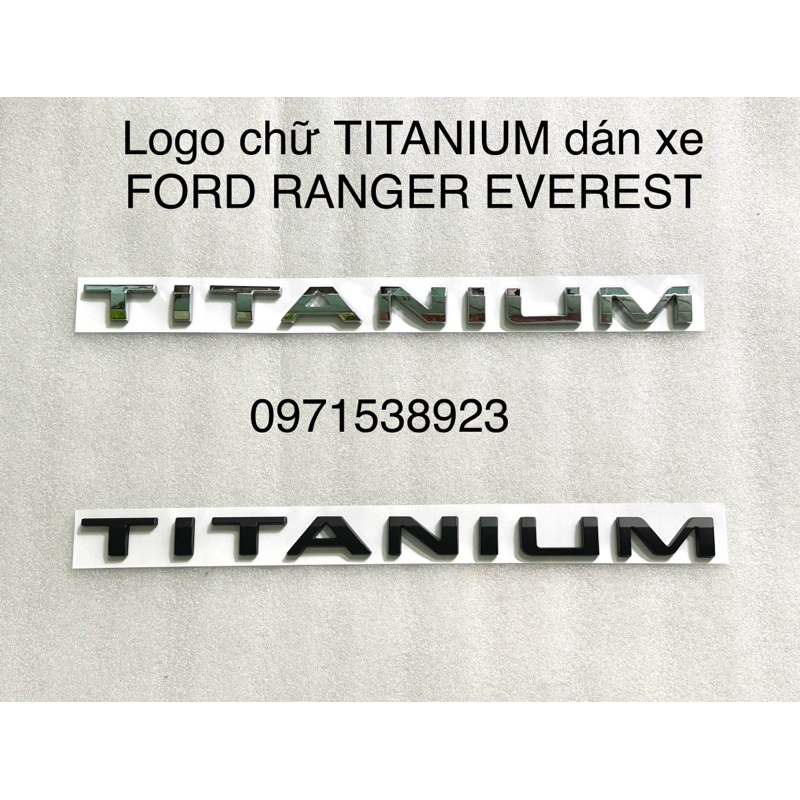 LOGO CHỮ TITANIUM DÁN XE FORD RANGER EVEREST 2022+ HÀNG CAO CẤP GIÁ RẺ ...