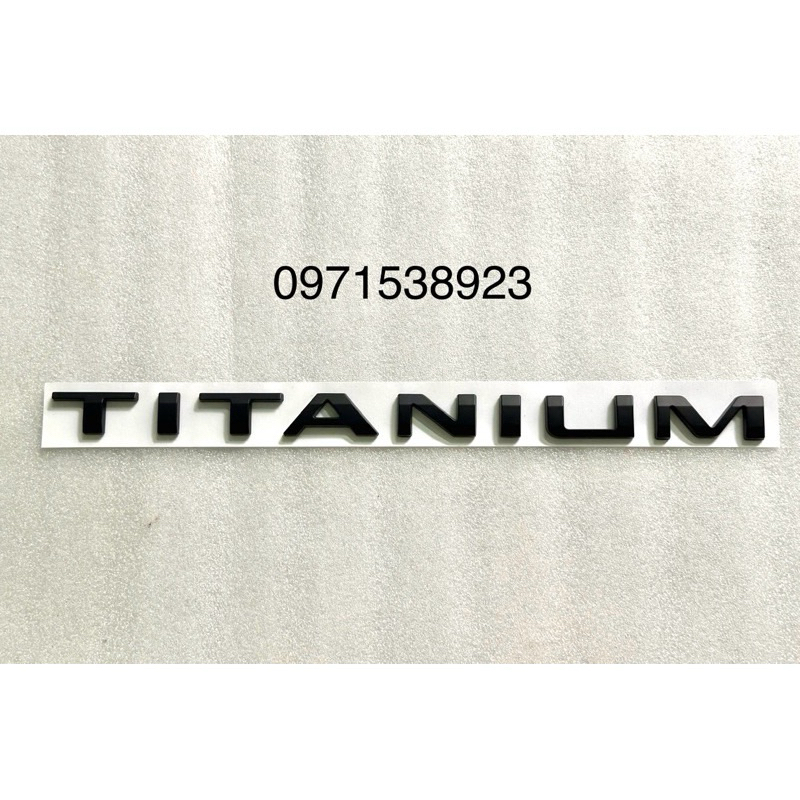 LOGO CHỮ TITANIUM DÁN XE FORD RANGER EVEREST 2022+ HÀNG CAO CẤP ...