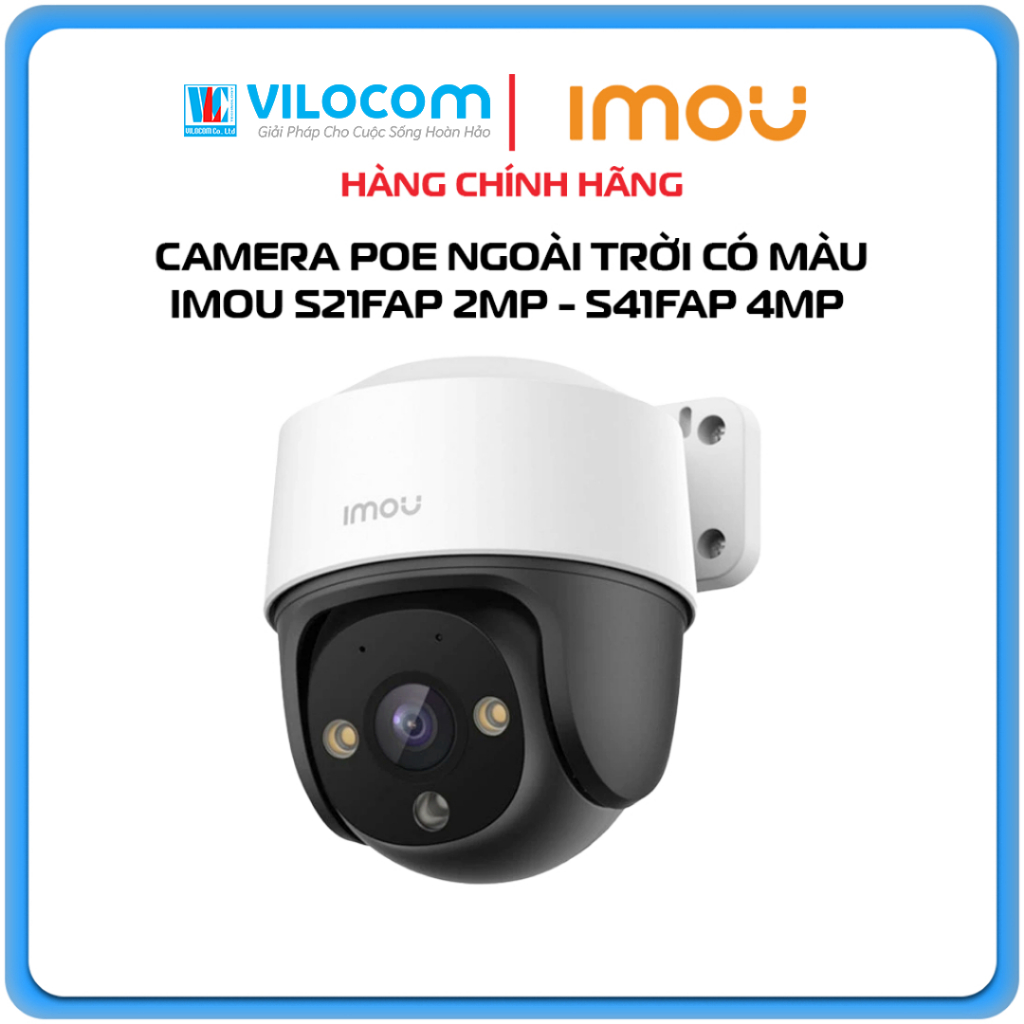 Camera an ninh ngoài trời Imou S41FAP (4.0MP) và S21FAP (2.0MP) PoE PT ...