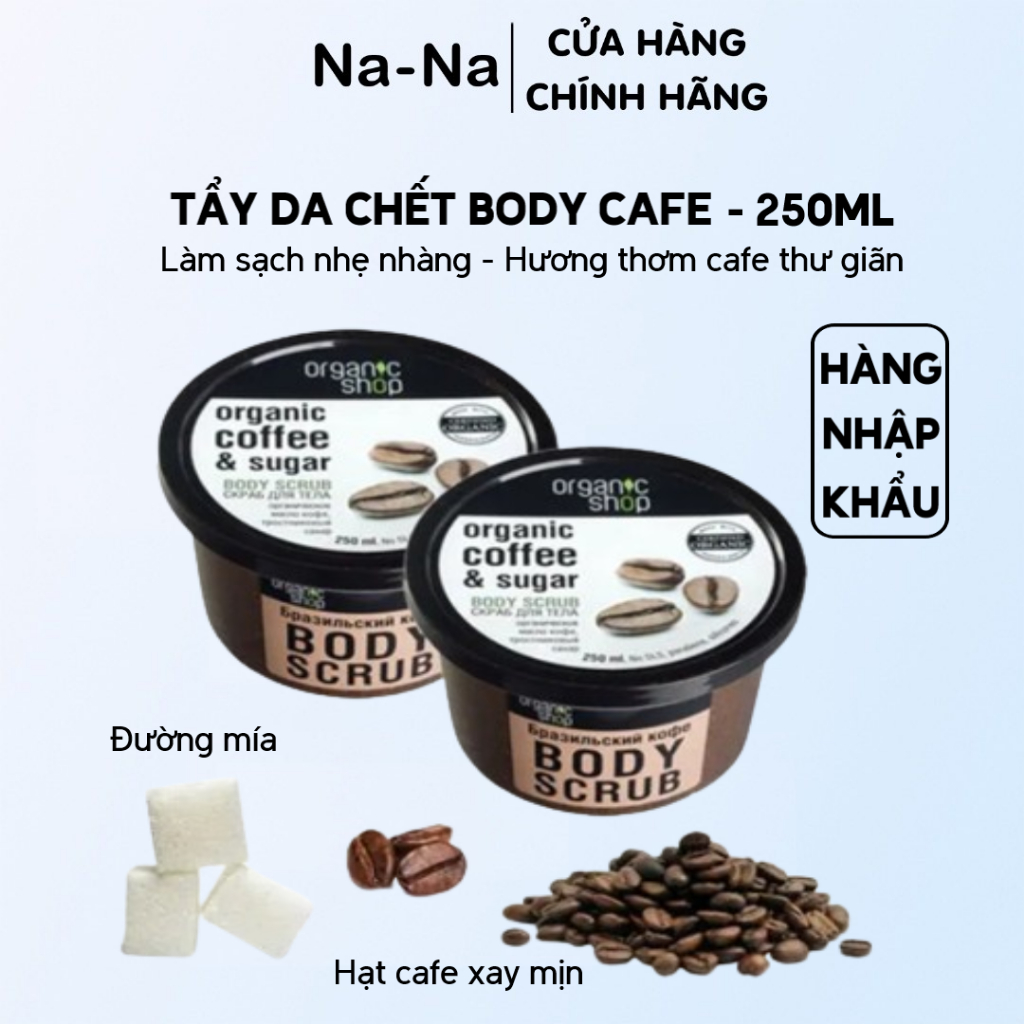 [Nhập khẩu chính hãng] Tẩy da chết body Cafe Organic shop giúp giảm mụn ...