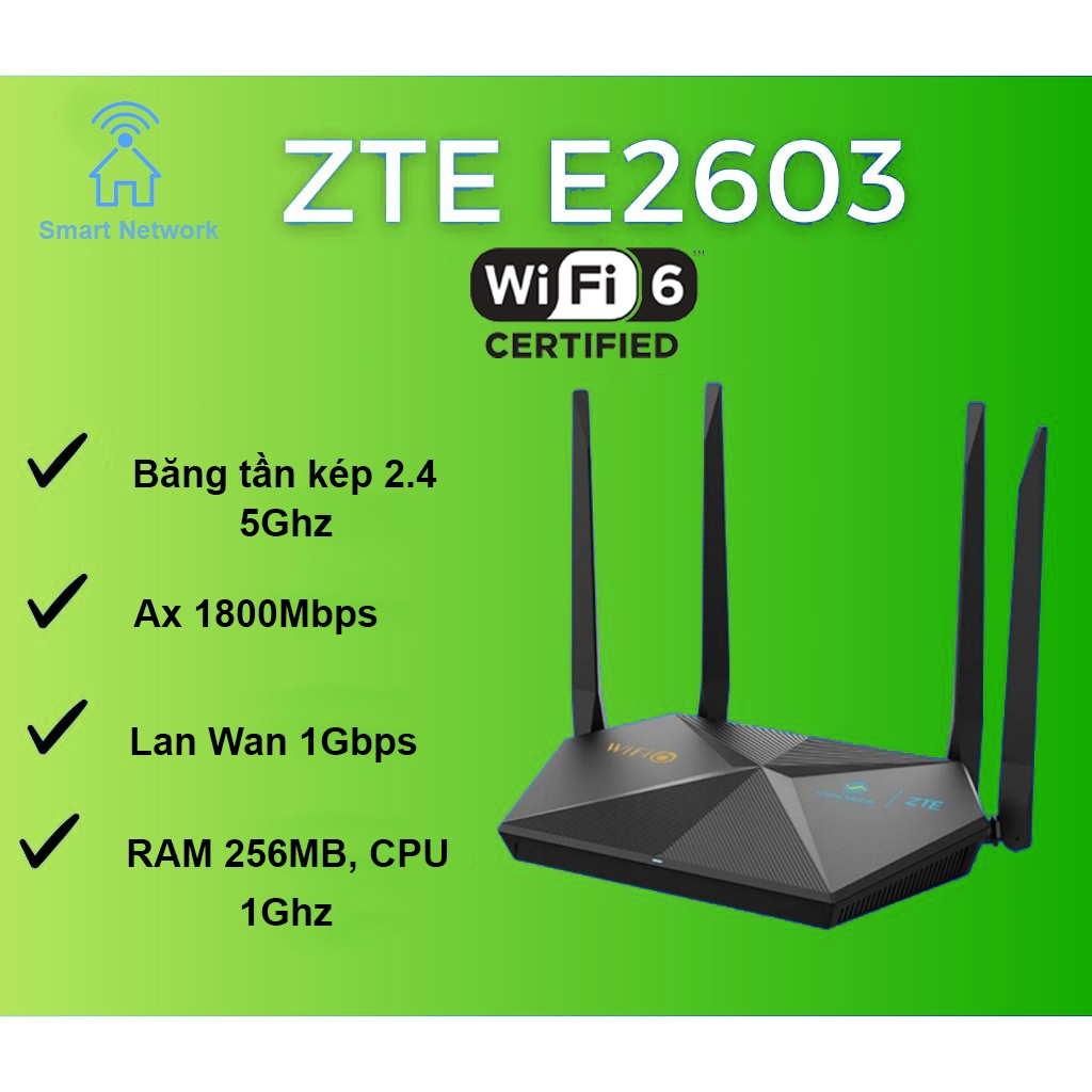 Router WIFI6 ZTE E2603 chuẩn Ax1800Mbps WAN 1Gbps, có hỗ trợ MESH ...
