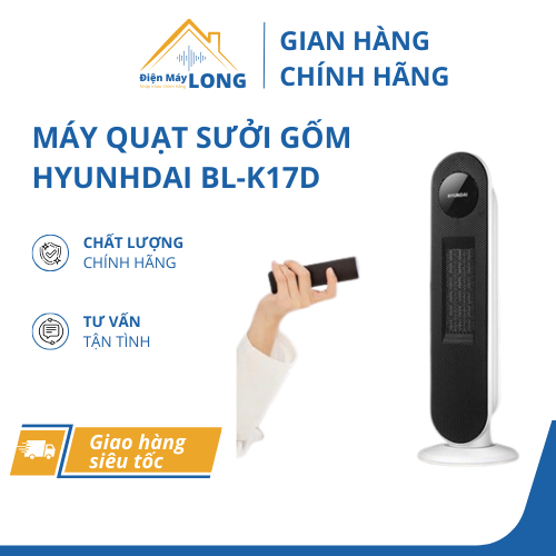 Máy Quạt Sưởi Gốm Hyundai BL-K17D Chính Hãng Nhập Khẩu Cao Cấp Tiết ...
