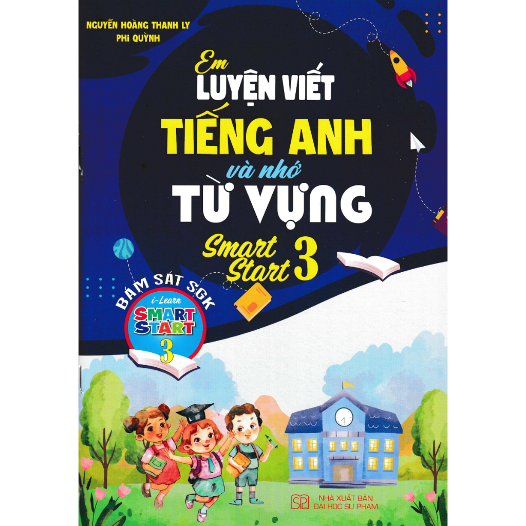 Sách EM LUYỆN VIẾT TIẾNG ANH VÀ NHỚ TỪ VỰNG - SMART START 3 (BÁM SÁT SGK I-LEARN SMART START 3 ...