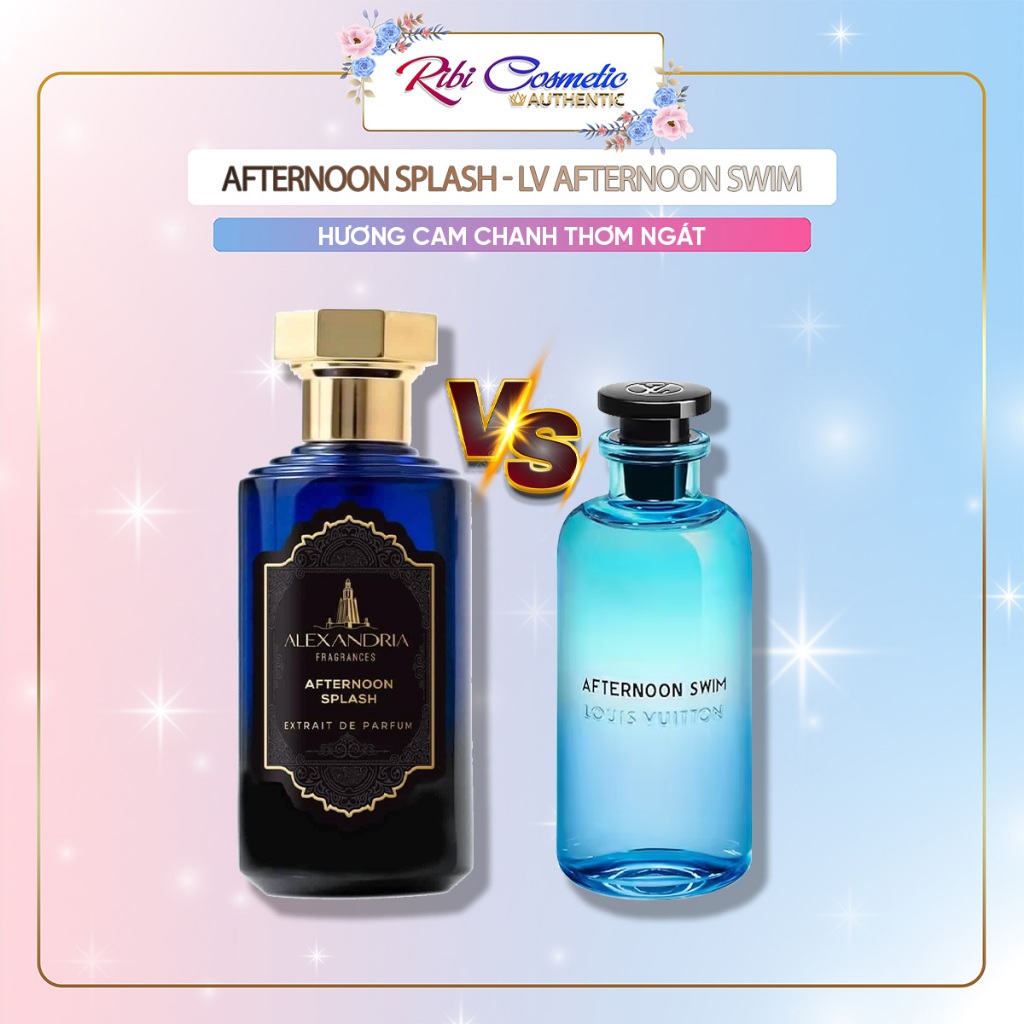 Nước hoa Alexandria Fragrances Afternoon splash dupe LV Afternoon Swim Hương thơm sảng khoái ...