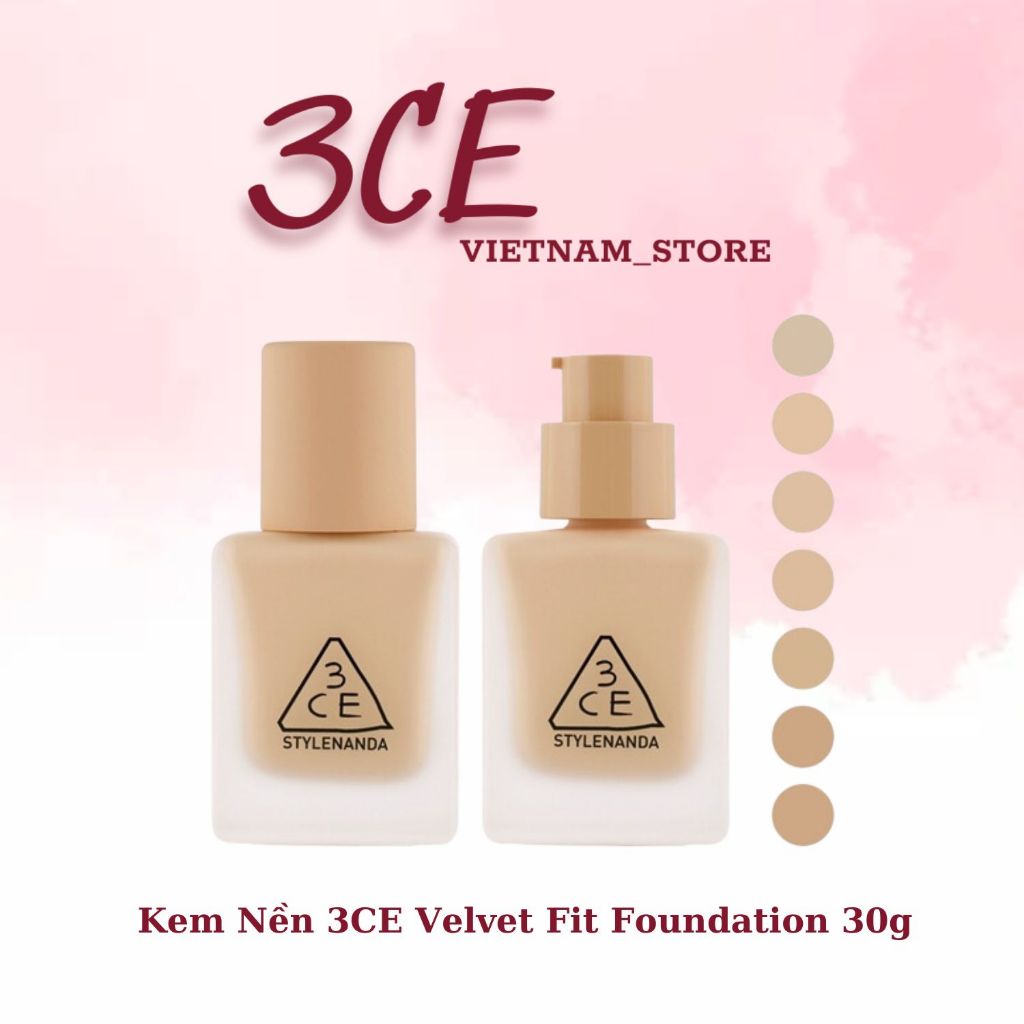 [Đủ Tone] Kem Nền 3CE Velvet Fit Foundation 30g Dạng Chai (Fair - Pure ...