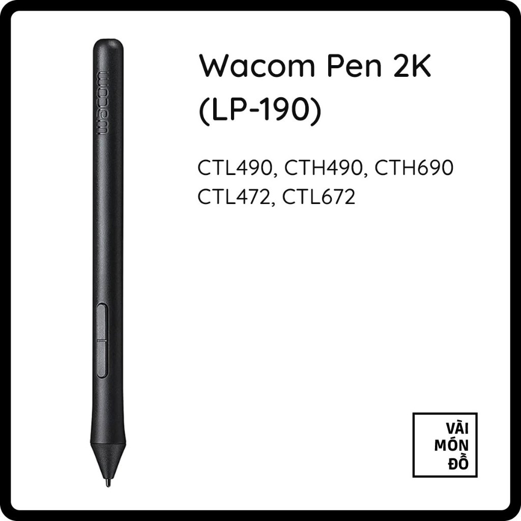 Bút vẽ bảng Wacom Intuos Pen 4K LP-1100, Pro Pen 2, Wacom One Pen Gen1 ...