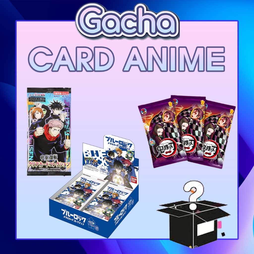 Gacha card, huy hiệu anime/manga [Box nhân phẩm card, pack anime/manga ...