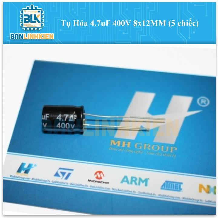 Tụ Hóa 4.7uF 400V 8x12MM (5 chiếc) Mã LK_13949 | Shopee Việt Nam