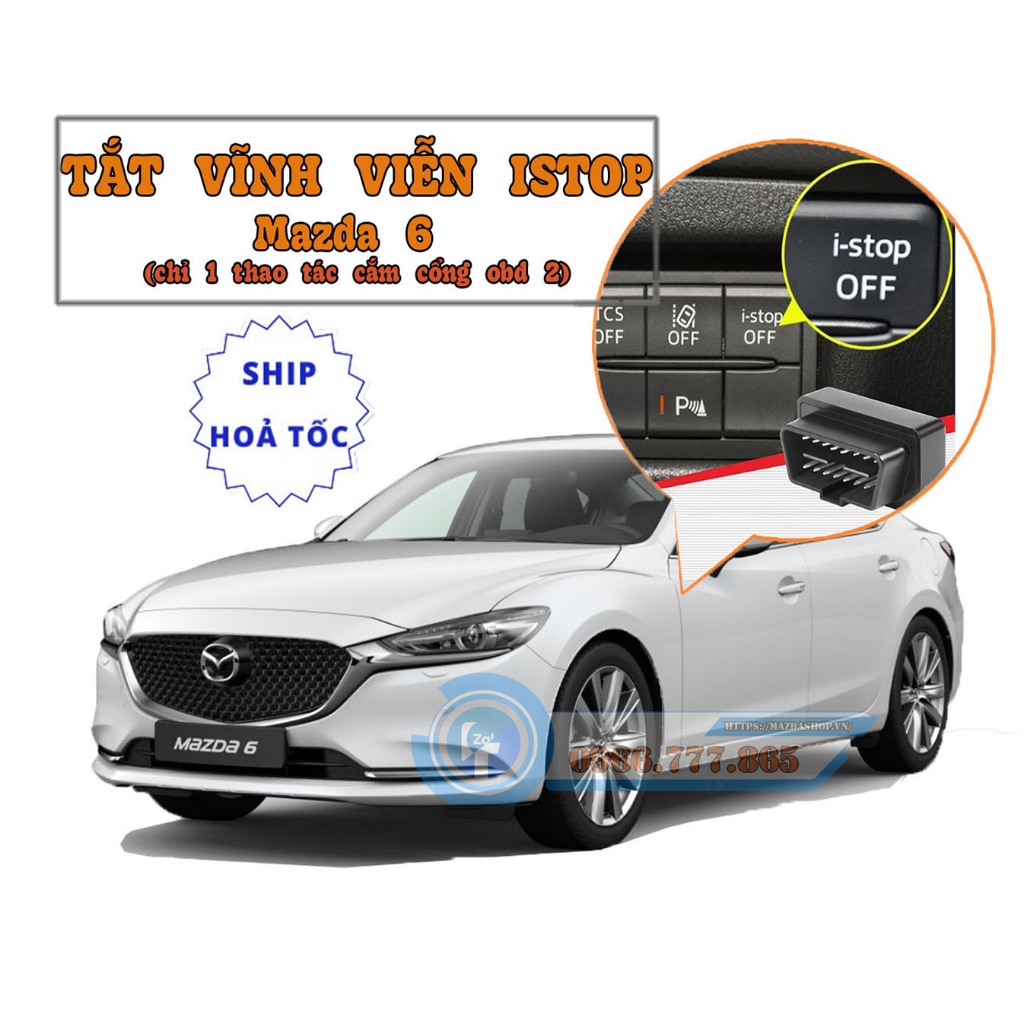 Thiết Bị Tự Động Tắt istop Mazda 6 (2016 - 2024), Tắt Hoàn Toàn Tính ...