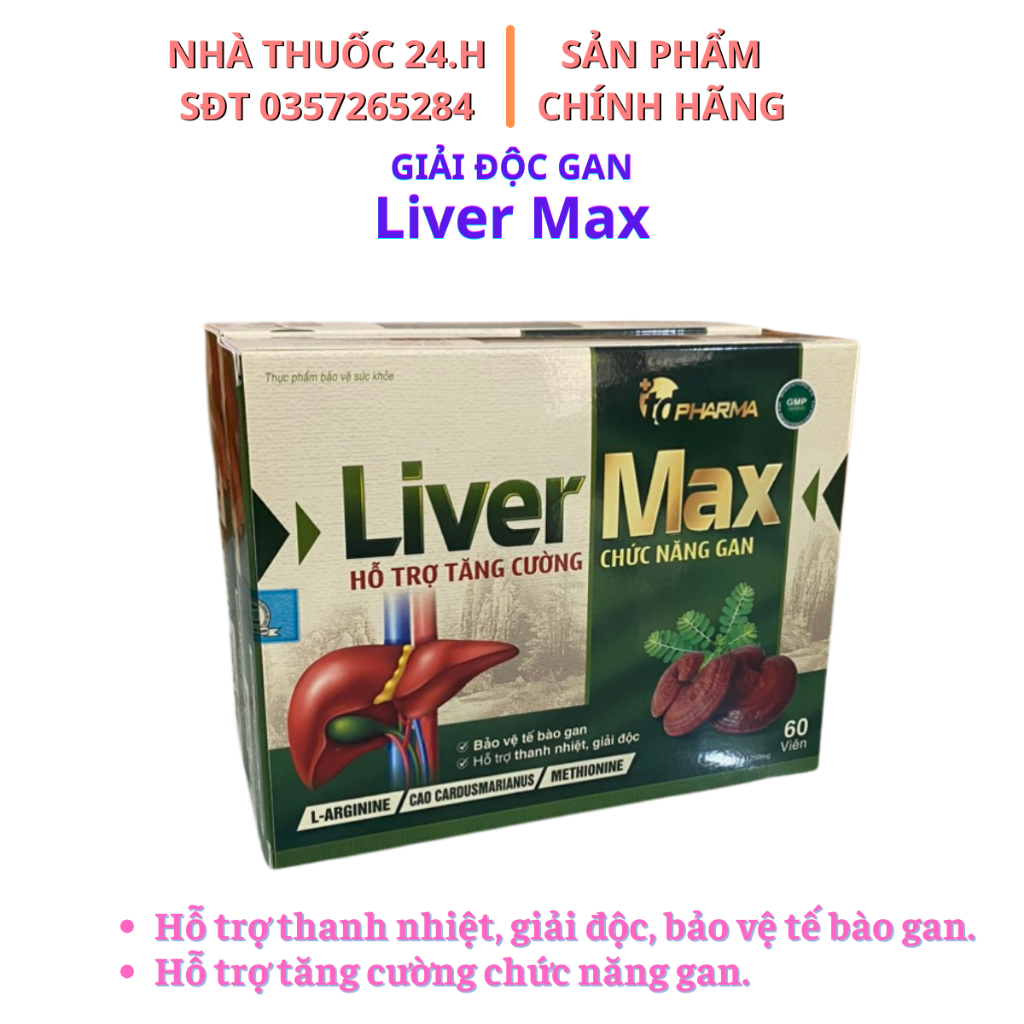 Giải độc gan LIVER MAX - Hỗ trợ tăng cường chức năng gan, bảo vệ gan ...