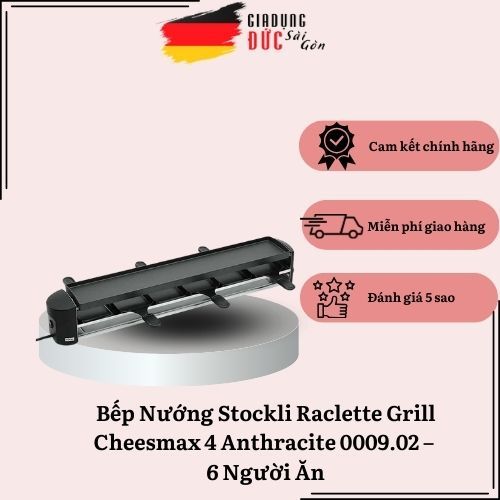 Bếp Nướng Stockli Raclette Grill Cheesmax 4 Anthracite 0009.02 – 6 ...