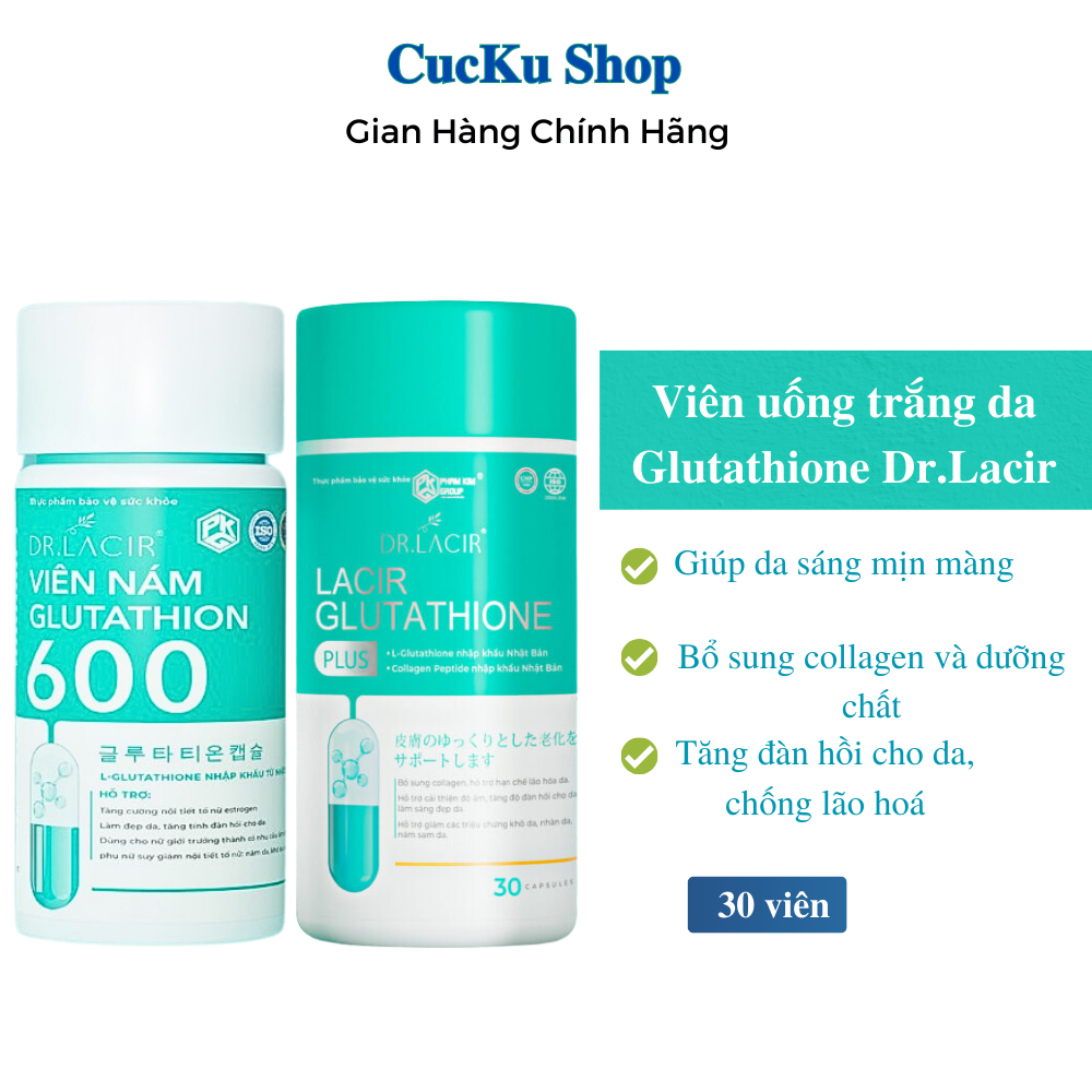 Viên Uống Trắng Da Glutathione Plus + Viên Nám Glutathione 600 Dr. Lacir, Hạn chế lão hoá da ...