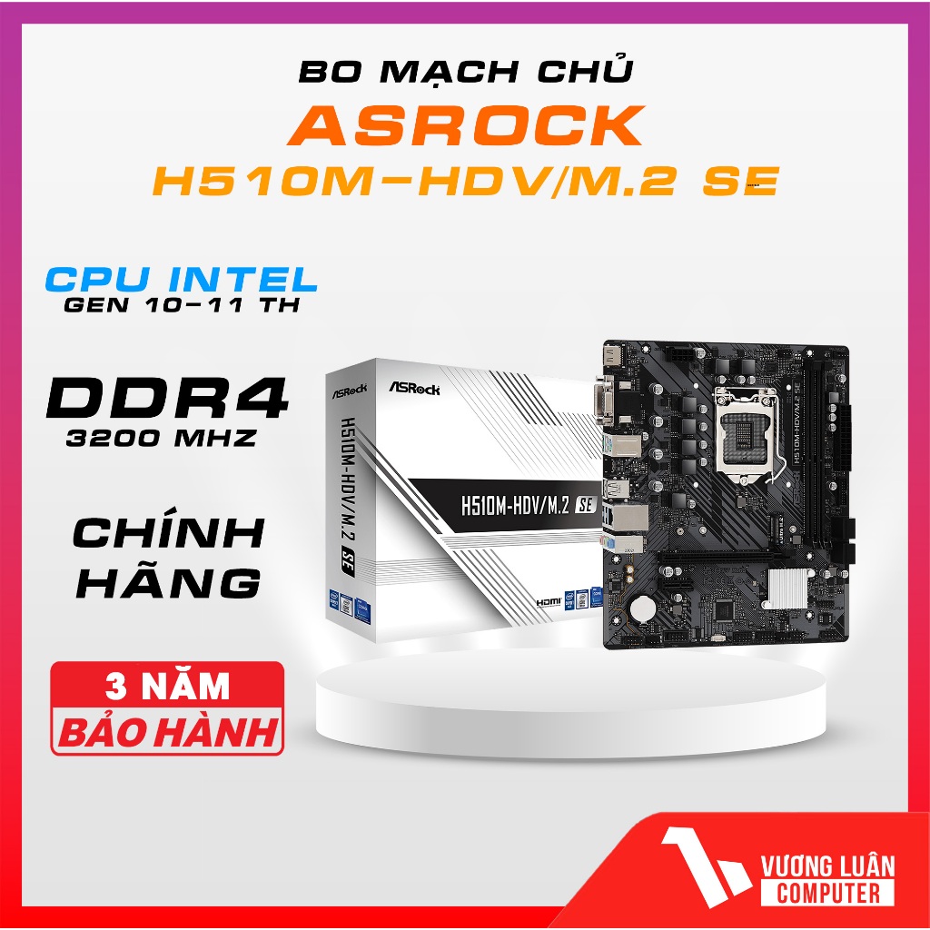 Main Asrock H510M-HDV/ M.2 SE - Giá rẻ phù hợp cắm CPU i5 10400F ...