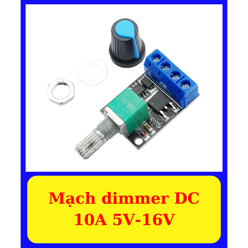Mạch dimmer DC 10A 5V-16V - Mạch Điều Tốc DC 10A - Điều tốc động cơ ...