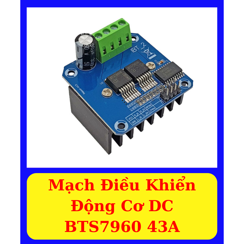 Mạch Điều Khiển Động Cơ DC BTS7960 43A (1 Động Cơ) - Driver động cơ DC ...