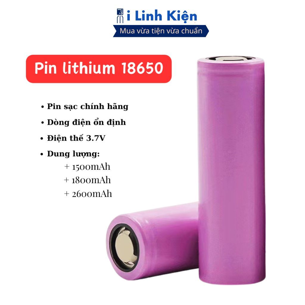 Pin 18650 3.7V lithium dung lượng 1500mAh, 1800mAh, 2600mAh mới chính hãng ilinhkien. | Shopee ...