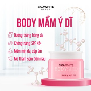 Kem Sica White Body Mầm Ý Dĩ 200G, Body Seed Dưỡng Ẩm, Trắng Sáng (Tặng ...