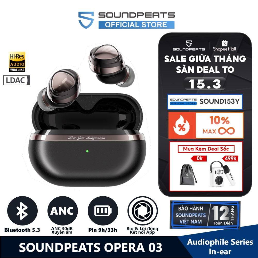 Tai Nghe True Wireless SoundPEATS Opera 03 LDAC Hires Audio Bluetooth 5 ...
