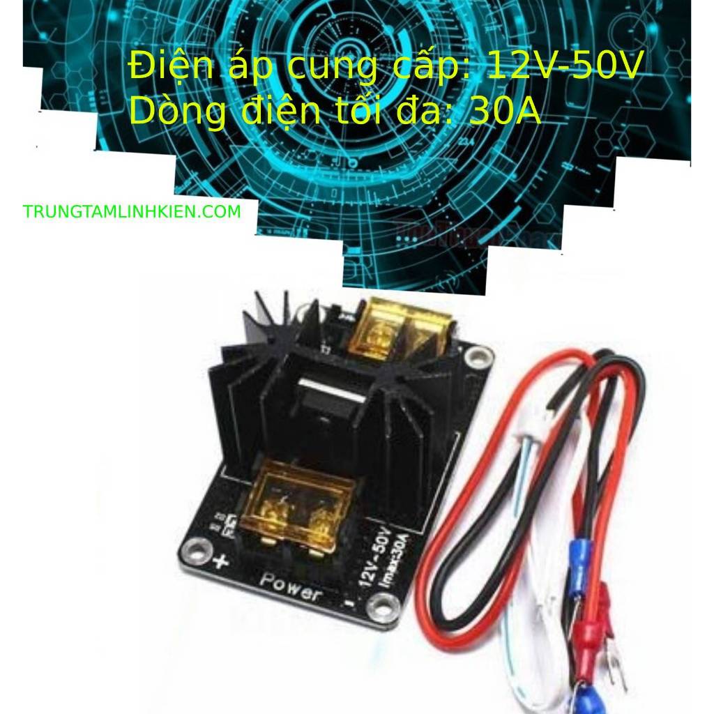Mạch Công Suất Mosfet Cấp Nhiệt Cho Máy In 3D 30AMạch Công Suất Mosfet ...