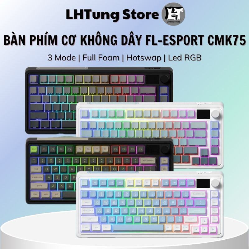 [SẴN GIAO NGAY] Bàn Phím Cơ CMK75 FL-Esports | MẠCH XUÔI - 3 MODE - MÀN ...