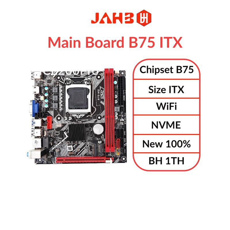 [JAHC] BO MẠCH CHỦ B75-MS CHIPSET 1155 SIZE ITX 17x17cm Có M2.WIFI VÀ ...