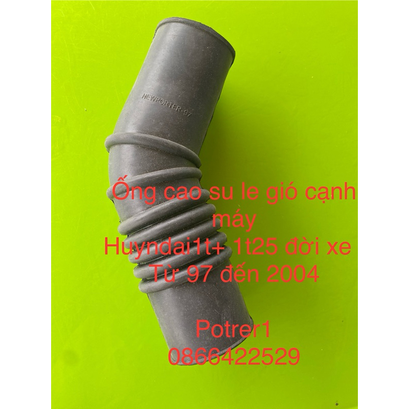Ống cao su le gió cạnh máy hyundai 1t+ 1t25 đời 97 , 98 đến 2004 ...