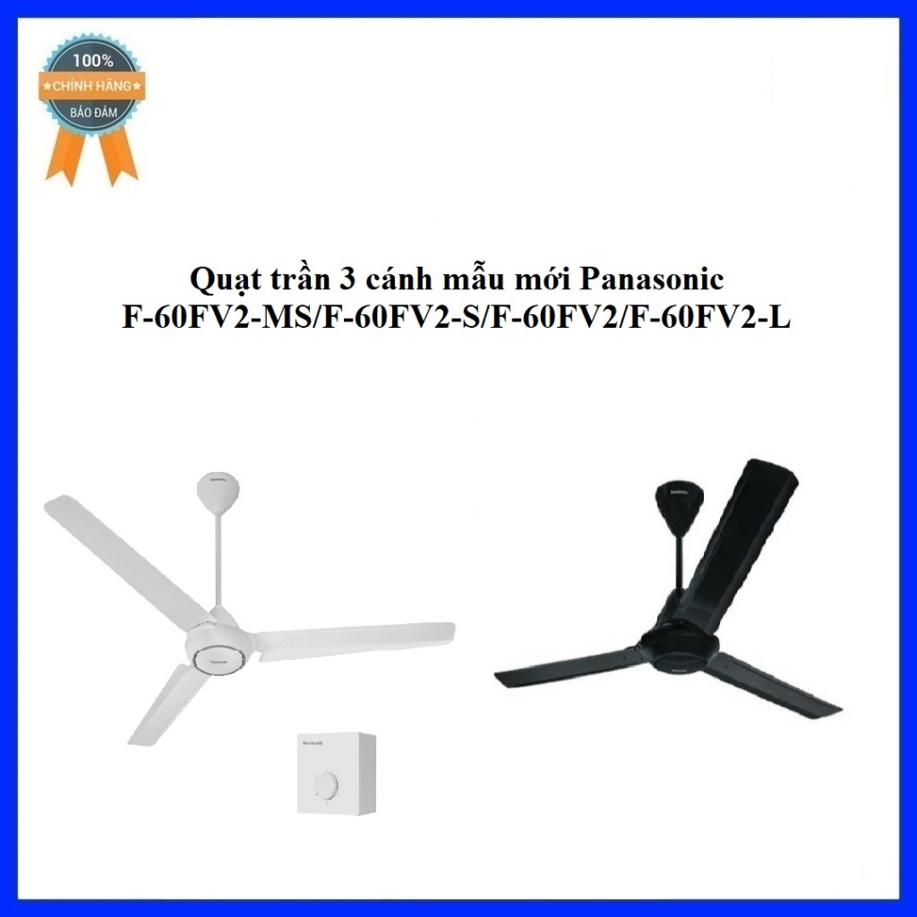 Quạt trần 3 cánh mẫu mới Panasonic F-60FV2-MS/F-60FV2-S/F-60FV2/F-60FV2-L | Shopee Việt Nam