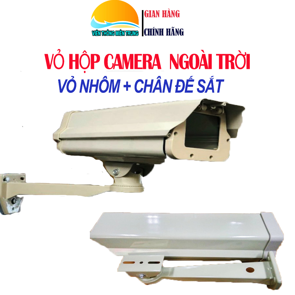 Vỏ hộp bảo vệ cho Camera + Nguồn khi lắp đặt ngoài trời, vỏ nhôm, chân ...