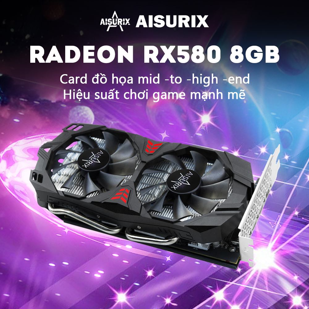 Card màn hình AISURIX VGA RX 580 8GB Mới 100% Bảo hành 2 năm Lỗi 1 đổi ...