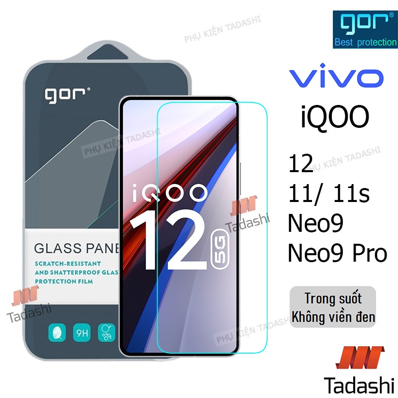 Kính Cường Lực Gor Vivo iQOO 12, iQOO 11/ 11s, iQOO Neo9/ Neo9 Pro/ Neo6 Trong Suốt Vuốt Mượt 9H ...